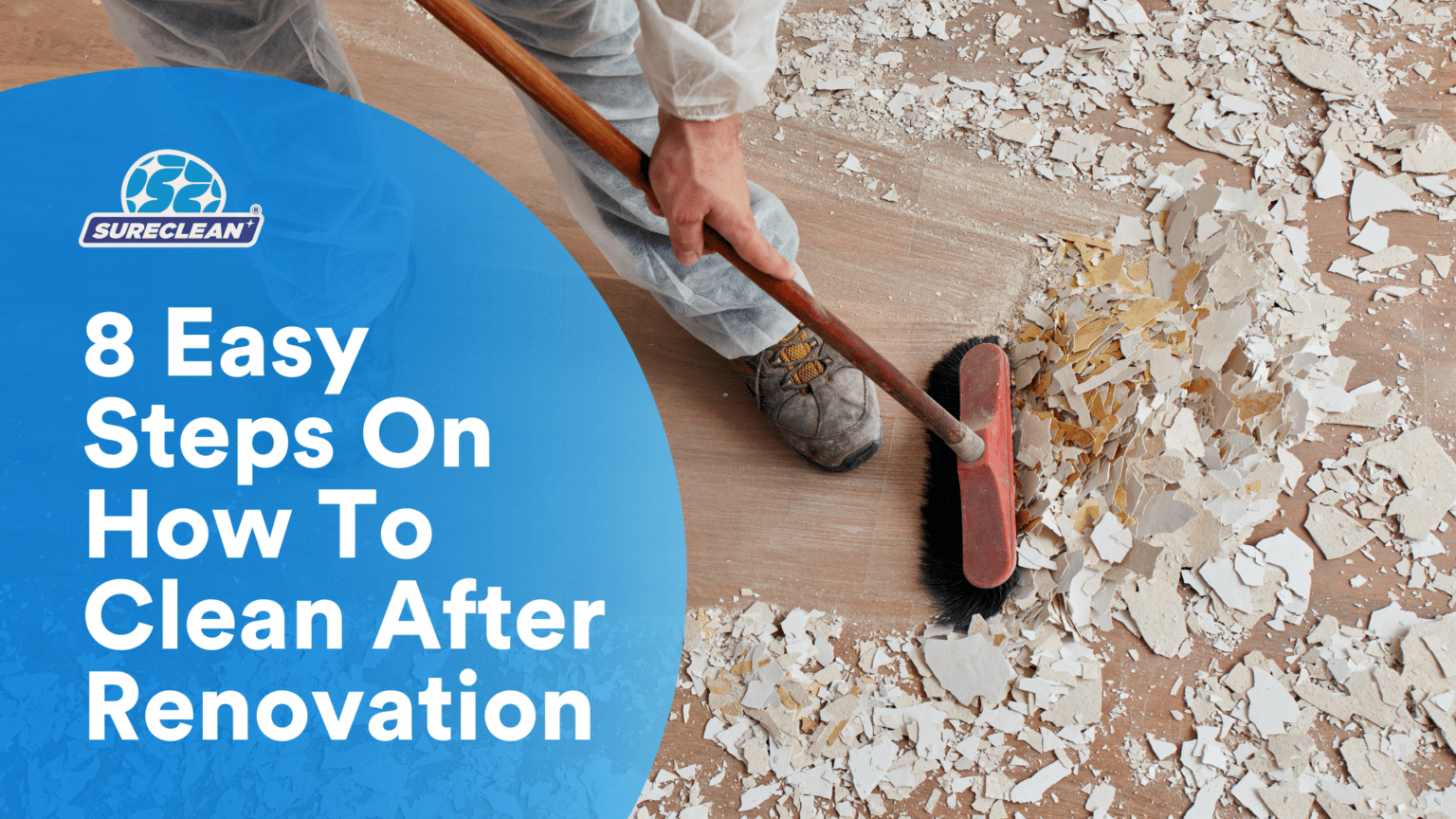 8 Easy Steps On How To Clean After Renovation | Sureclean