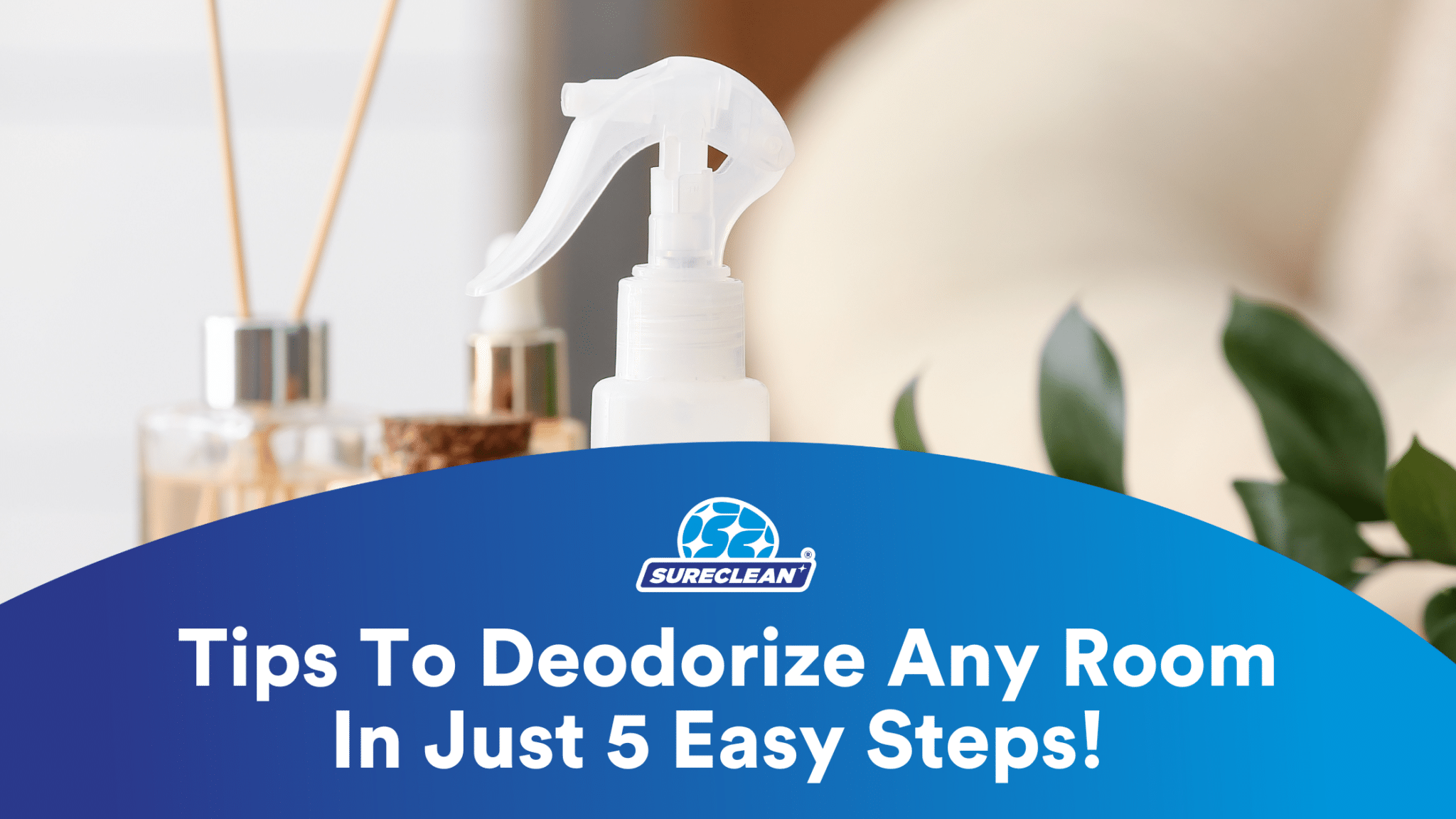 Tips To Deodorize Any Room In Just 5 Easy Steps! Singapore 2026 | Sureclean