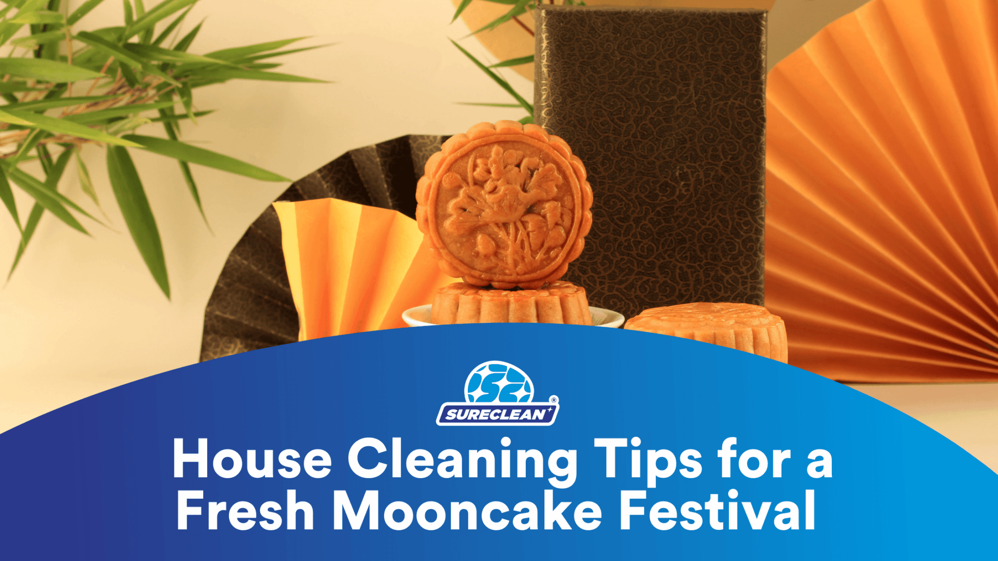 House Cleaning Tips for a Fresh Mid-Autumn Mooncak Singapore 2026 ...